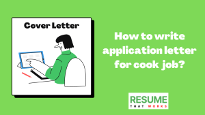 How to write application letter for cook job?