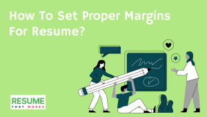 How To Set Proper Margins For Resume