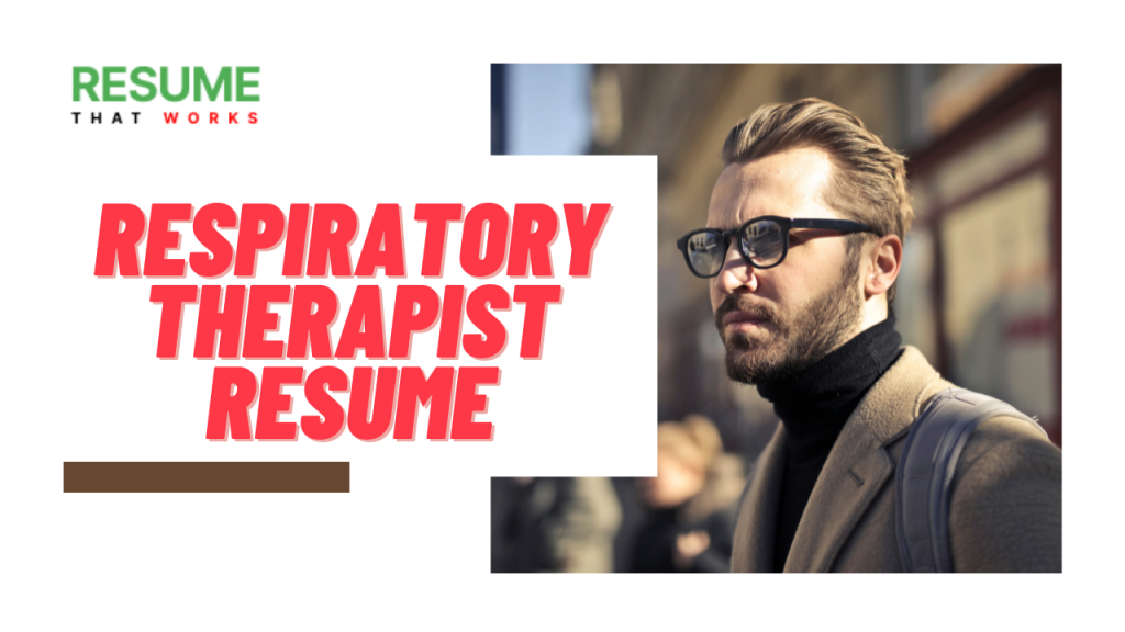 Respiratory Therapist Resume You Can Use 2022/2023